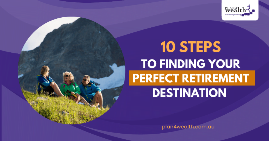 10 Steps to Finding Your Perfect Retirement Destination
